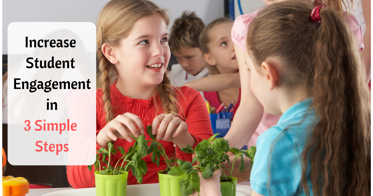 Increase Student Engagement in 3 Simple Steps - Inspired Together Teachers