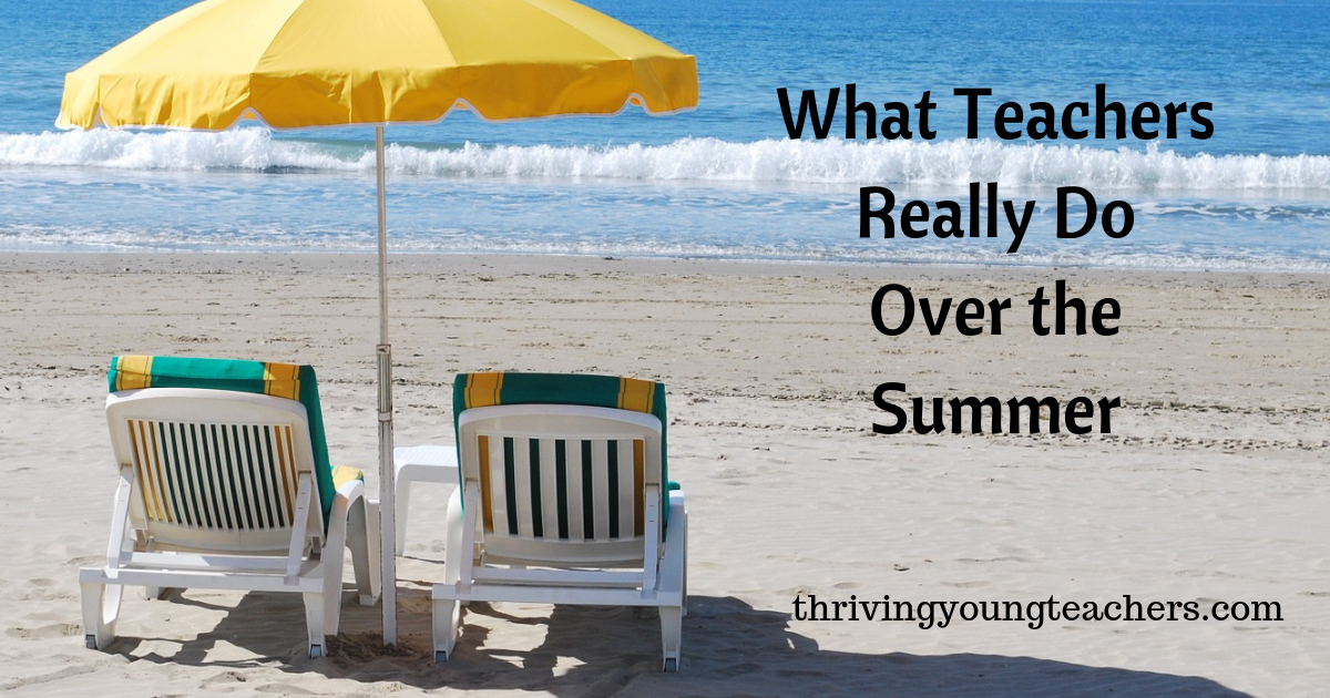What Teachers Really Do Over the Summer - Inspired Together Teachers