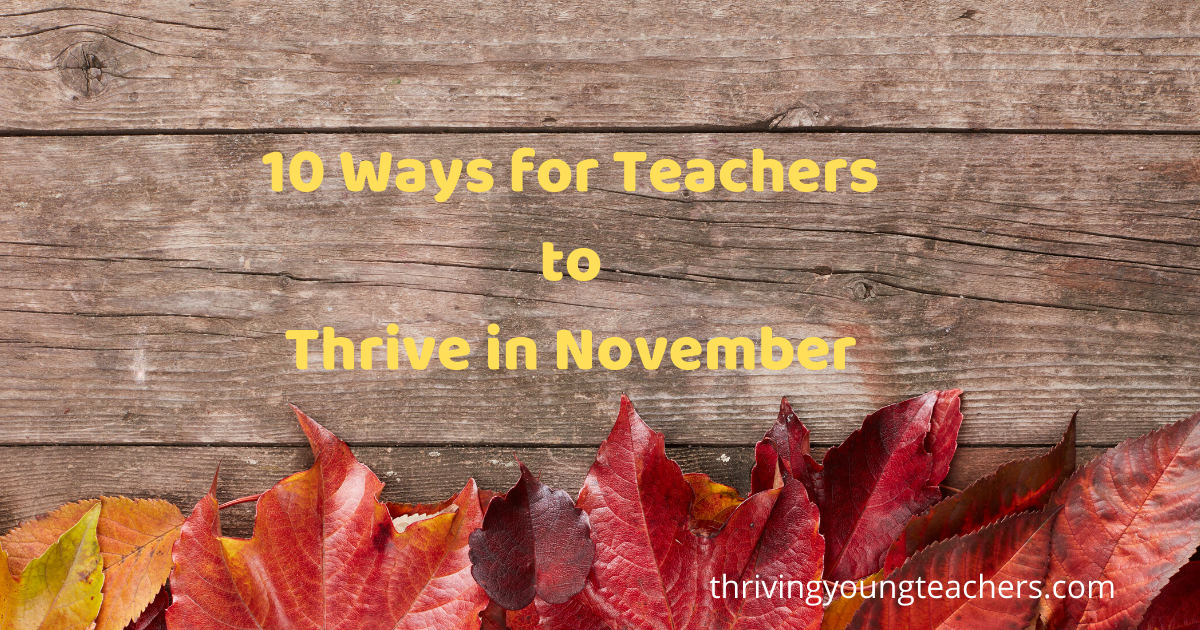 10 Ways for Teachers to Thrive in November - Inspired Together Teachers